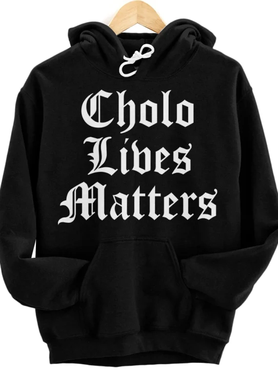 Cholo Lives Matter Latino Mexican Raza Chicano Oldies Brown Pullover Hoodie