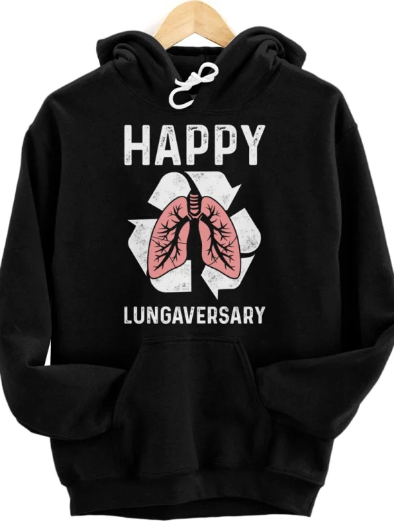 Happy Lungaversary Transplant Lung Cancer Anatomy Survivor Pullover Hoodie Happy Lungaversary Transplant Lung Cancer Anatomy Survivor Pullover Hoodie