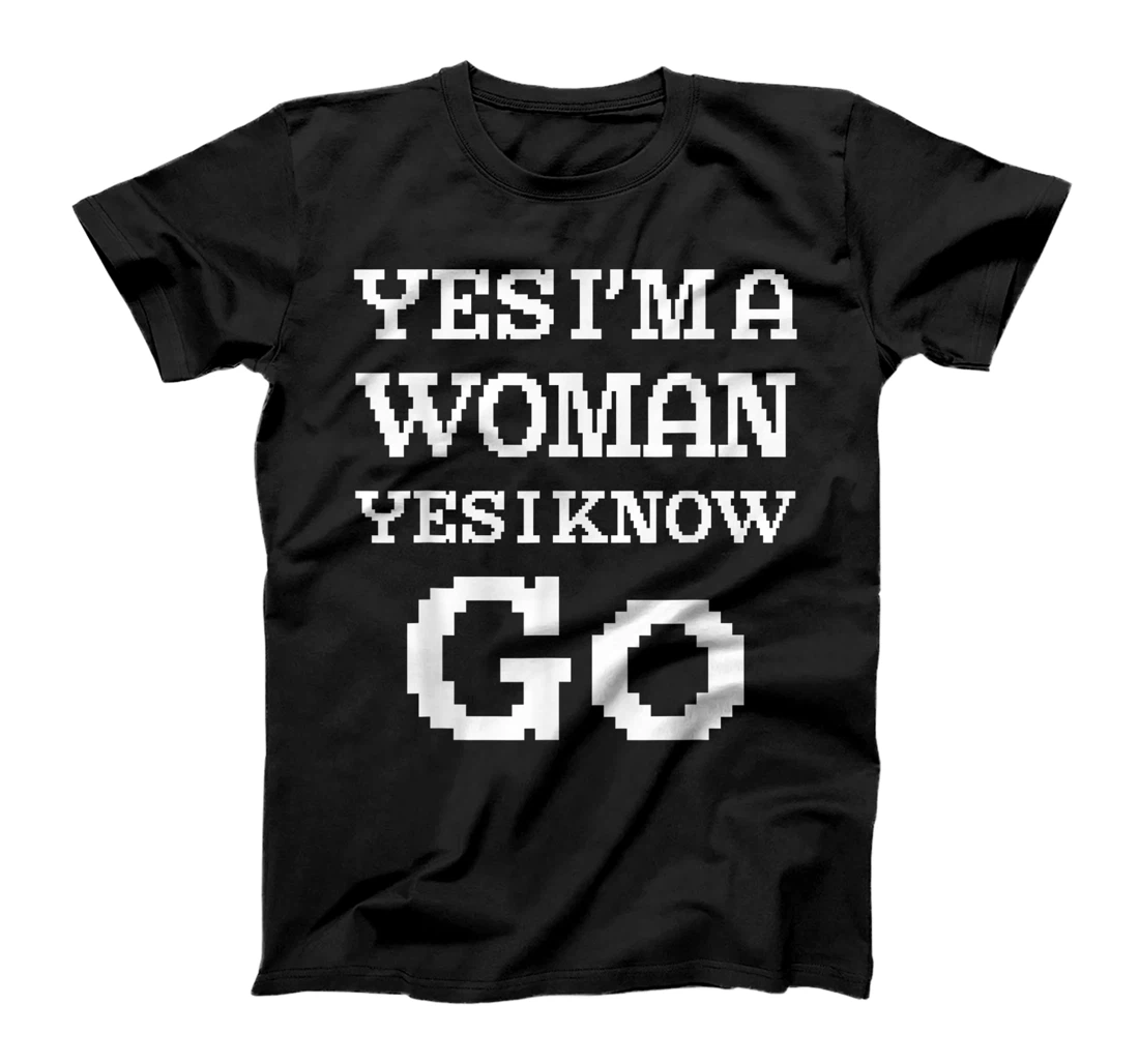 Yes I'm A Woman Yes I-Know Go Programmer Coder T-Shirt